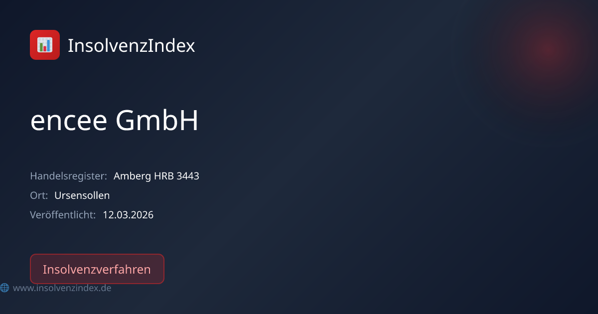 encee GmbH (Amberg HRB 3443) - Insolvenz Ursensollen · InsolvenzIndex