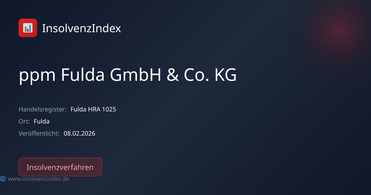 ppm Fulda GmbH & Co. KG (Fulda HRA 1025) - Insolvenz Fulda · InsolvenzIndex