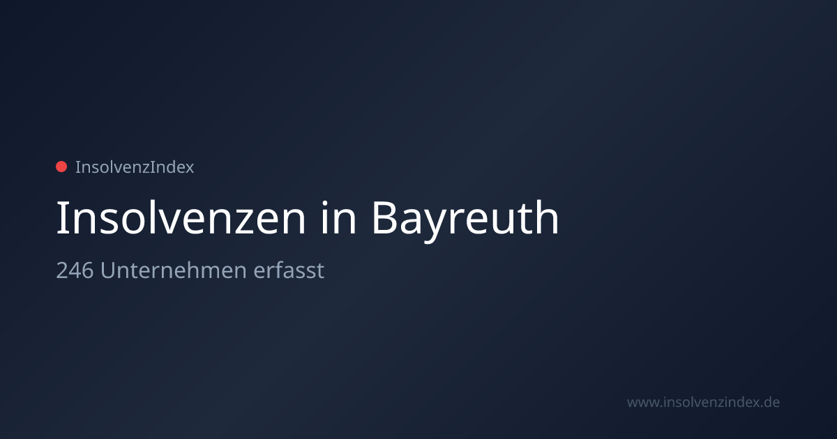 Insolvenzen Bayreuth - Aktuelle Insolvenzverfahren | InsolvenzIndex