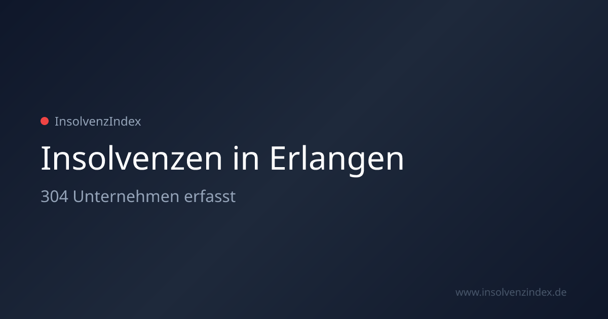 Insolvenzen Erlangen - Aktuelle Insolvenzverfahren | InsolvenzIndex