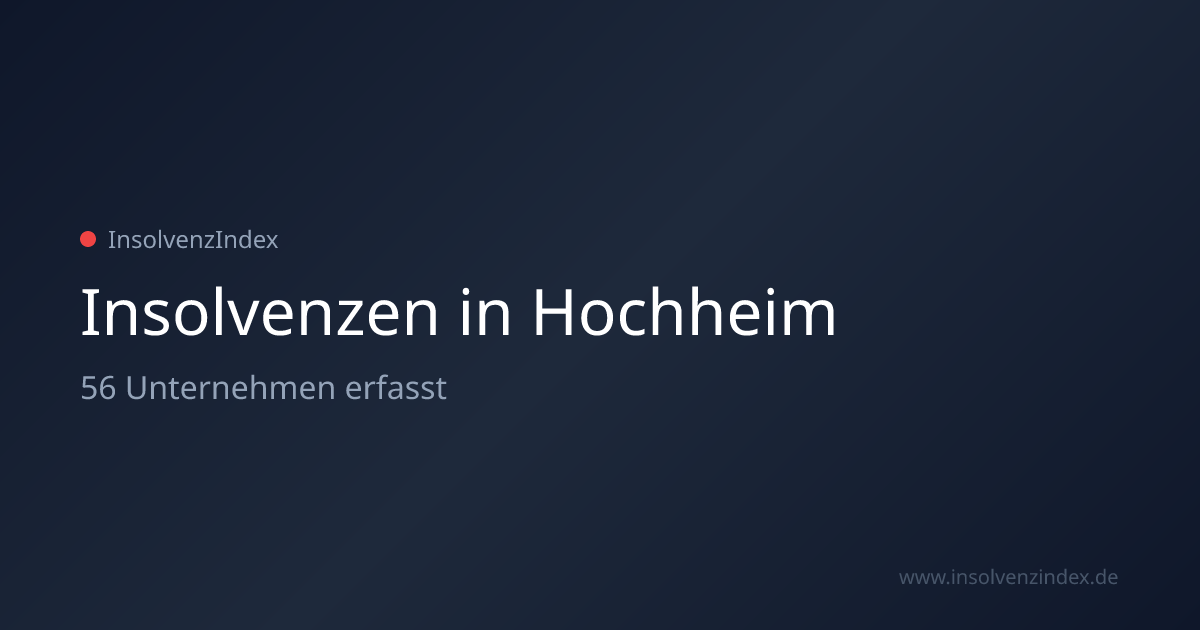 Insolvenzen Hochheim - Aktuelle Insolvenzverfahren | InsolvenzIndex
