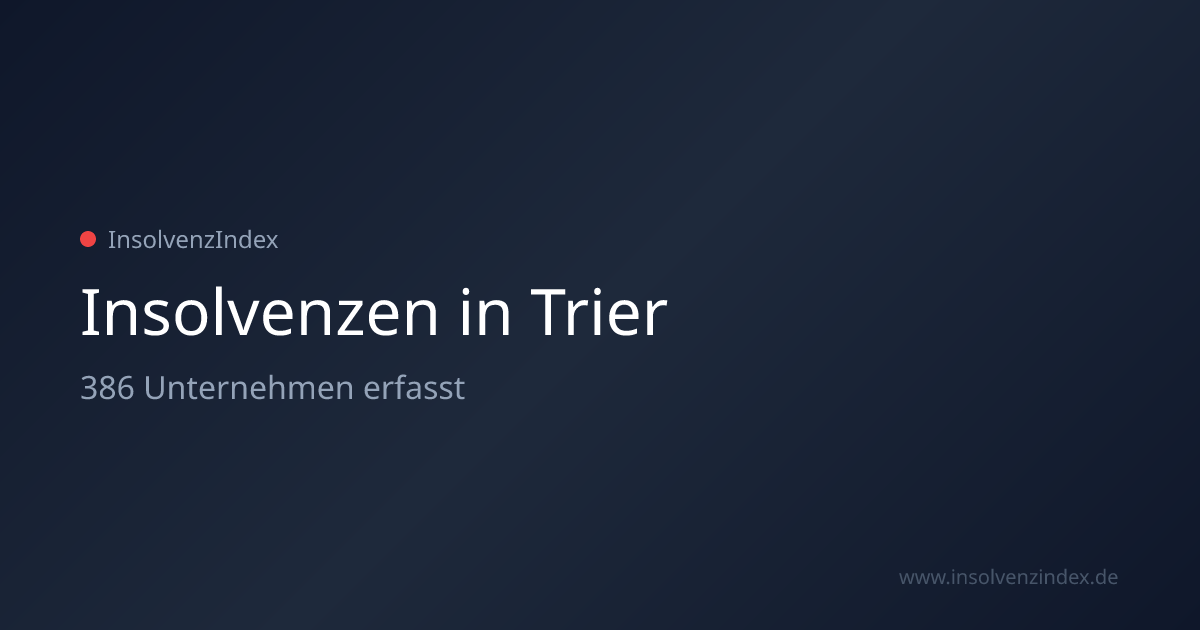 Insolvenzen Trier - Aktuelle Insolvenzverfahren | InsolvenzIndex